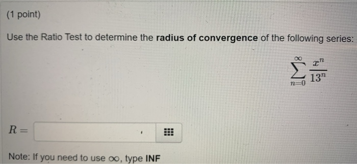 Solved (1 point) Use the Ratio Test to determine the radius | Chegg.com