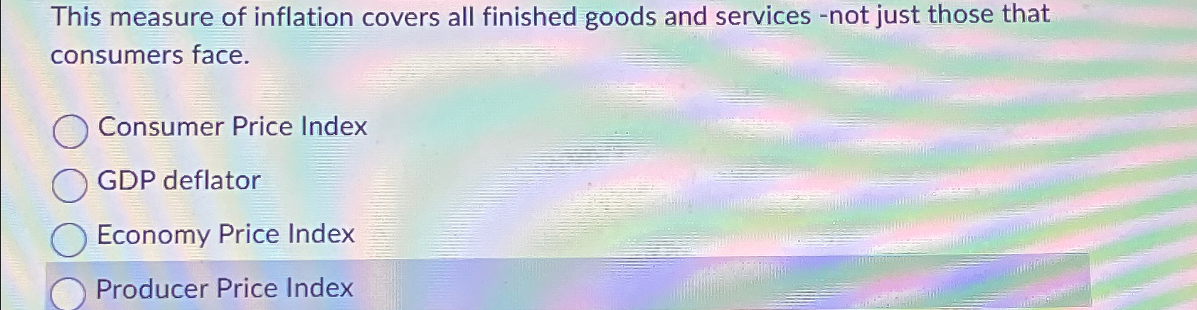 Solved This measure of inflation covers all finished goods | Chegg.com