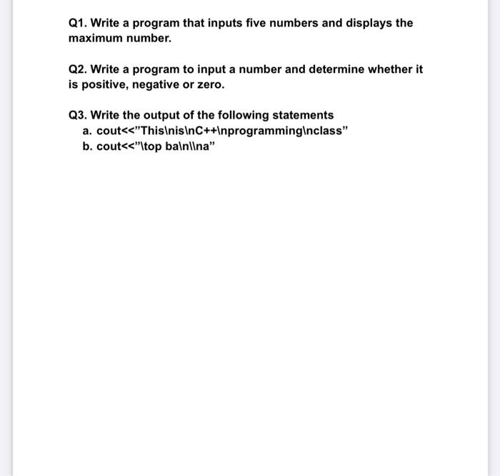 Solved Q1 Write A Program That Inputs Five Numbers And 