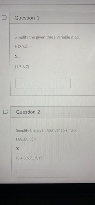Solved D Question 1 Simplify the given three variable map. | Chegg.com