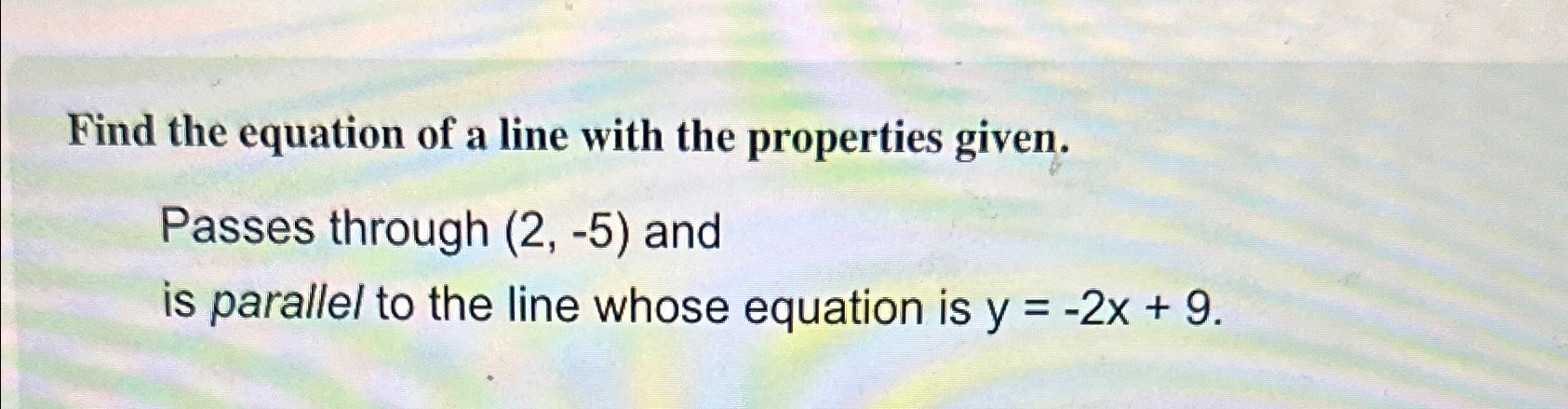 Solved Find the equation of a line with the properties | Chegg.com
