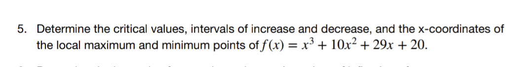 Determine the critical values, intervals of increase | Chegg.com
