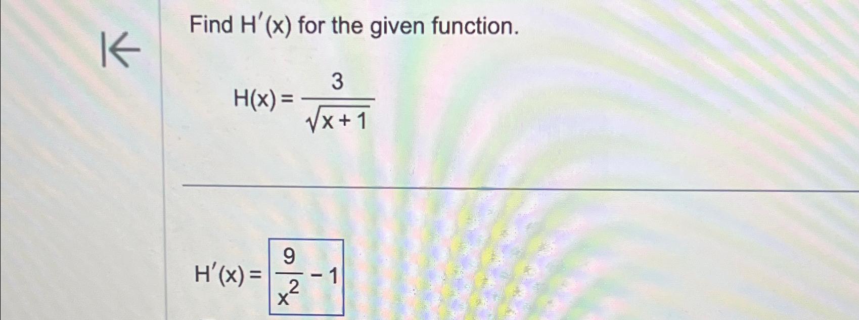Solved Find H'(x) for the given function.H(x)=3x+12H'(x)= | Chegg.com Solved Find H'(x) for the given function.H(x)=3x+12H'(x)= | Chegg.com