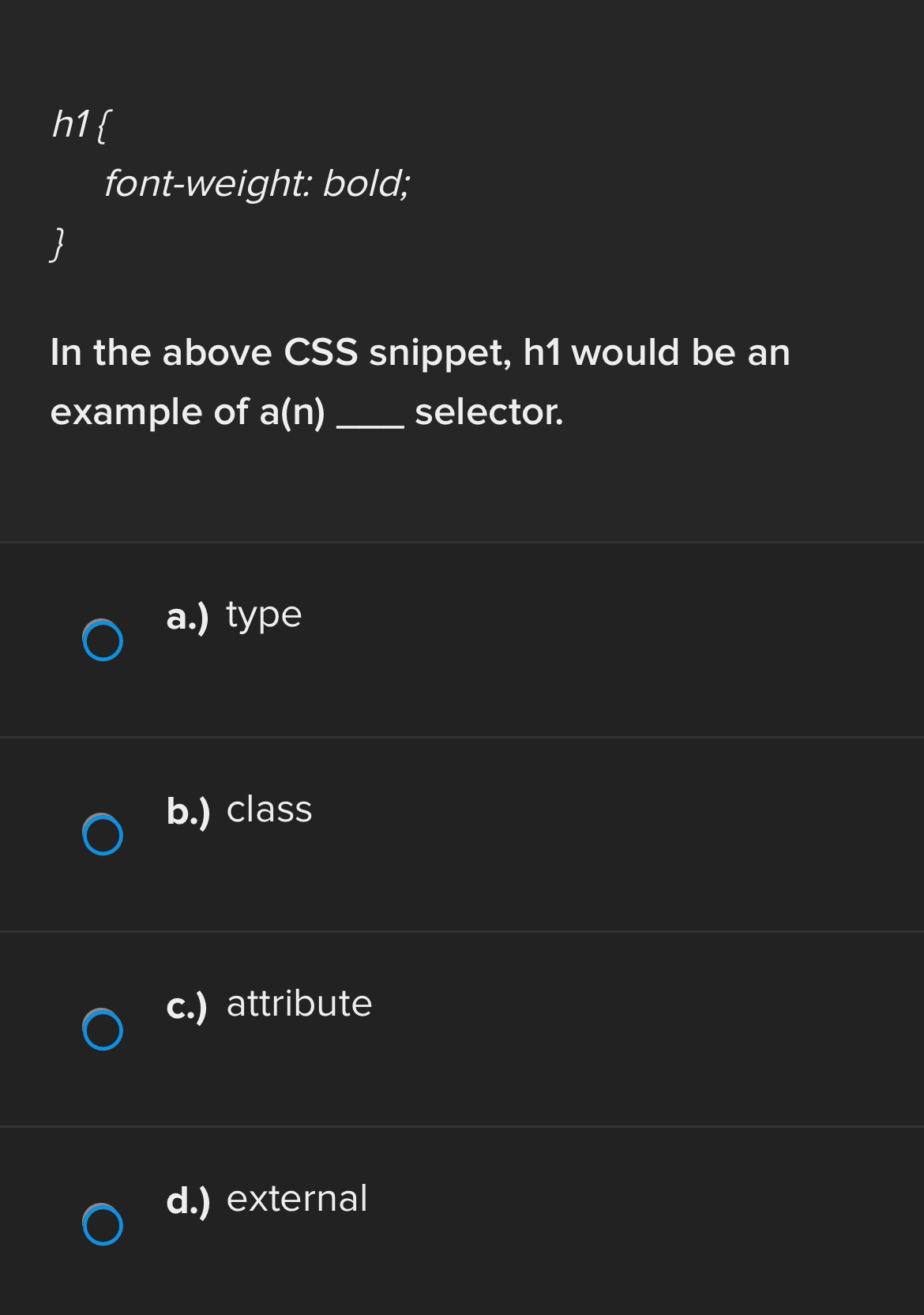 Solved In the above CSS snippet, h1 ﻿would be an example of | Chegg.com