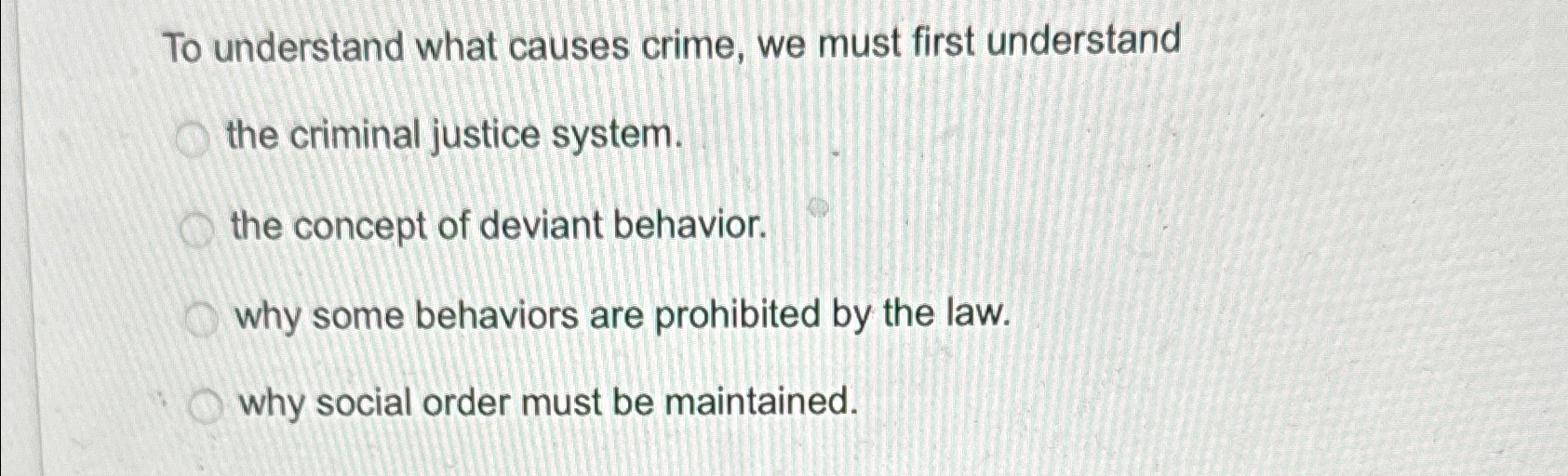 Solved To understand what causes crime, we must first | Chegg.com