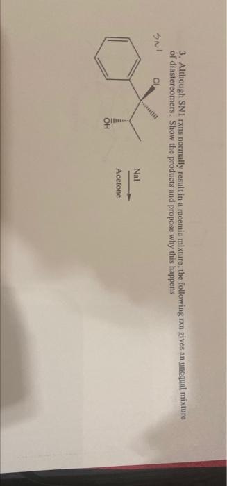 Solved 3. Although SN1 rxns normally result in a racemic | Chegg.com