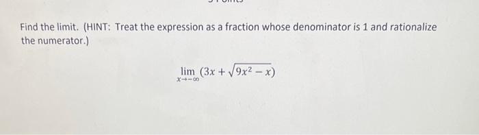 Solved Find the limit. (HINT: Treat the expression as a | Chegg.com