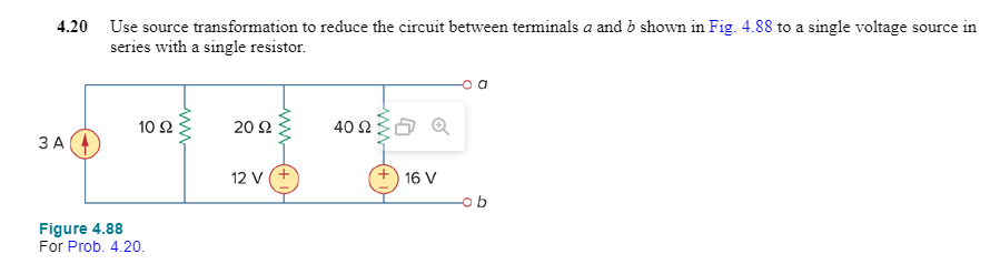 Solved 4.20 ﻿Use source transformation to reduce the circuit | Chegg.com