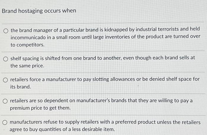 Solved Brand hostaging occurs when the brand manager of a | Chegg.com
