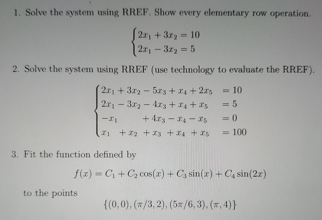 Solved 1. Solve the system using RREF. Show every elementary | Chegg.com