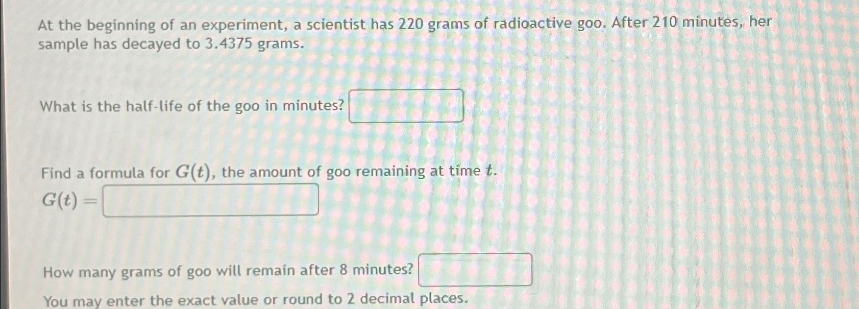 Solved At the beginning of an experiment, a scientist has | Chegg.com