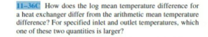 Solved 11-360 How does the log mean temperature difference | Chegg.com