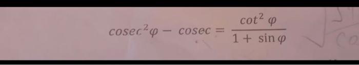 Solved cot2 coseco cosec - φ 1 + sin p | Chegg.com