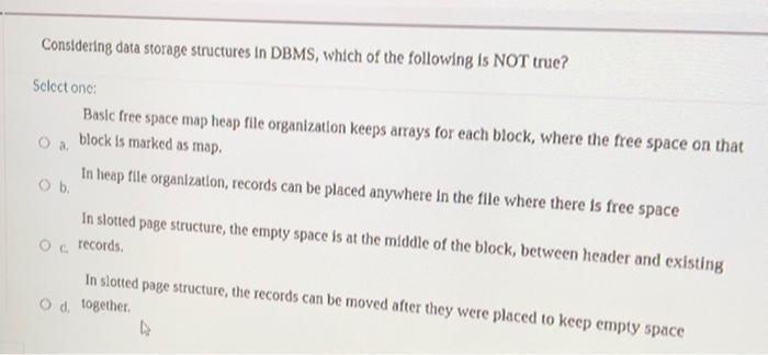 Solved Considering data storage structures in DBMS, which of | Chegg.com