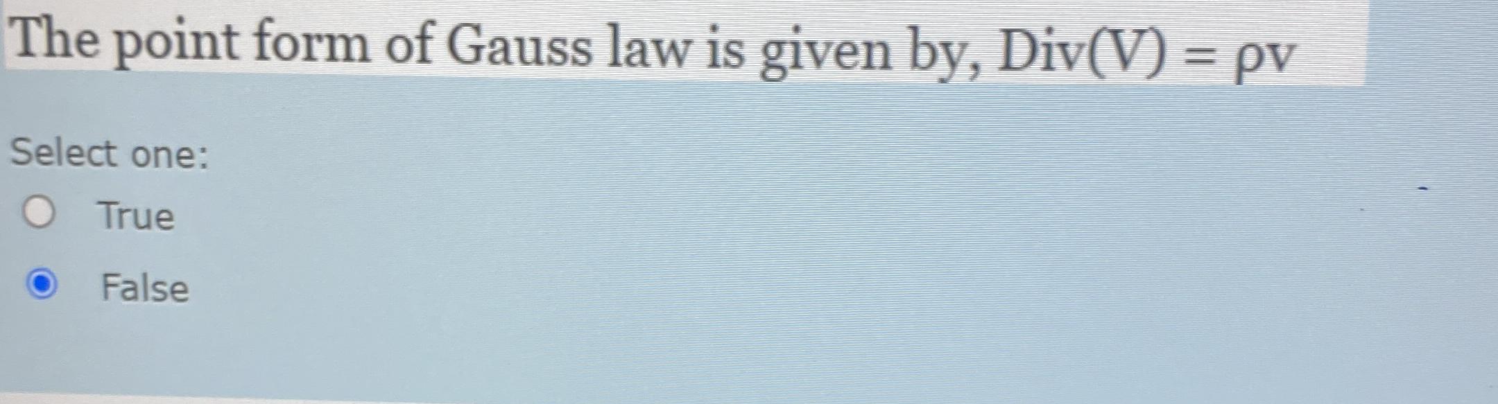 Solved The point form of Gauss law is given by, | Chegg.com