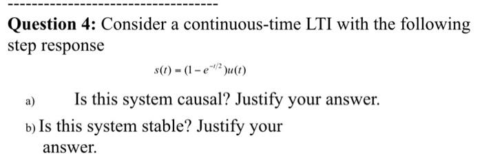 Solved Question 4: Consider a continuous-time LTI with the | Chegg.com