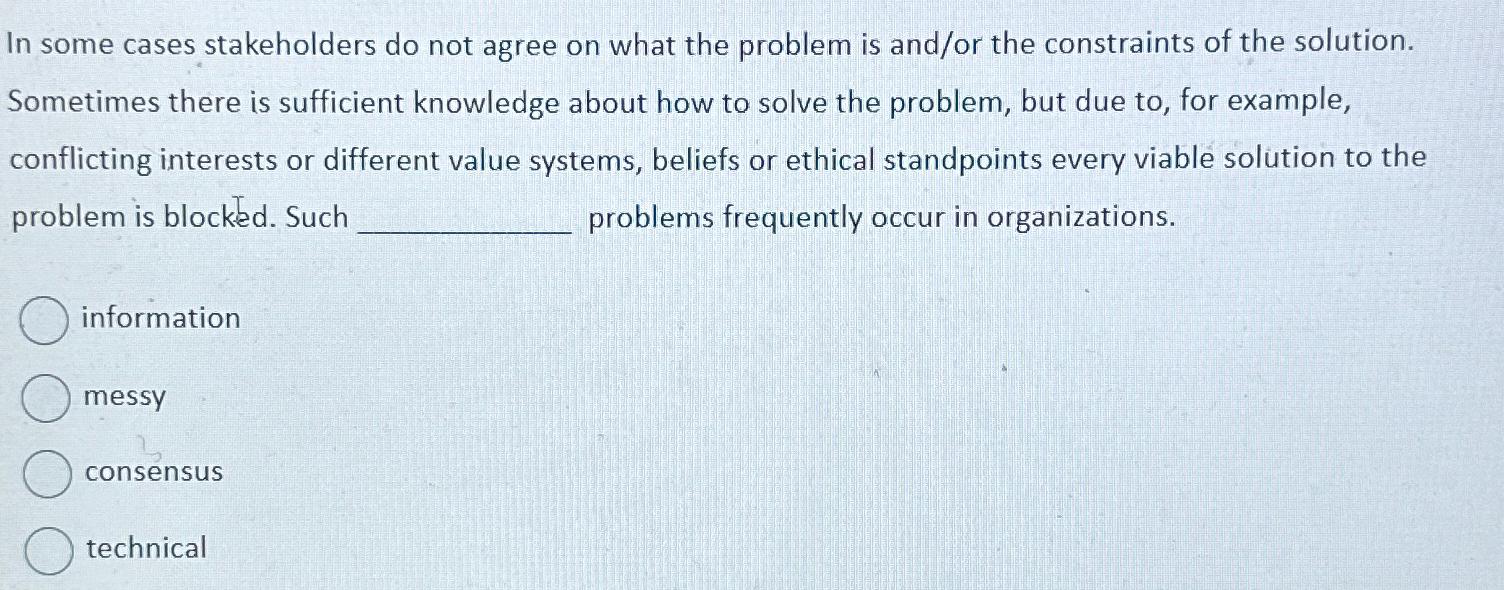 Solved In some cases stakeholders do not agree on what the | Chegg.com