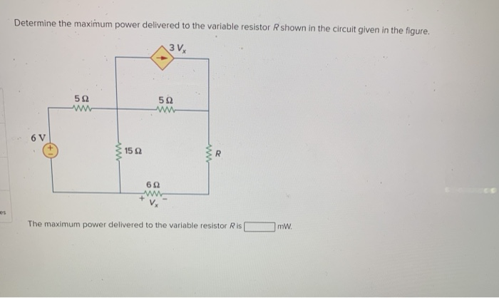 Solved Determine the maximum power delivered to the variable | Chegg.com
