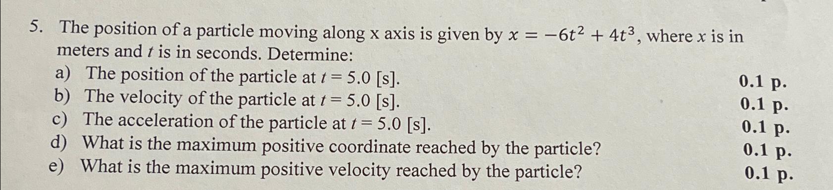 Solved The position of a particle moving along x ﻿axis is | Chegg.com