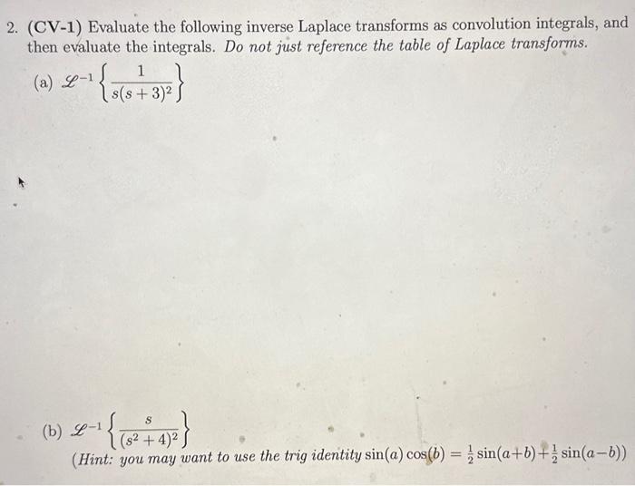 Solved 2. (CV-1) Evaluate the following inverse Laplace | Chegg.com
