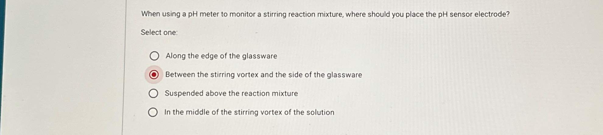 Solved When using a pH ﻿meter to monitor a stirring reaction | Chegg.com