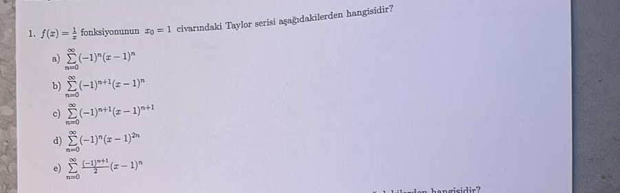 Solved f(x)=1x ﻿fonksiyonunun x0=1 ﻿civarındaki Taylor | Chegg.com