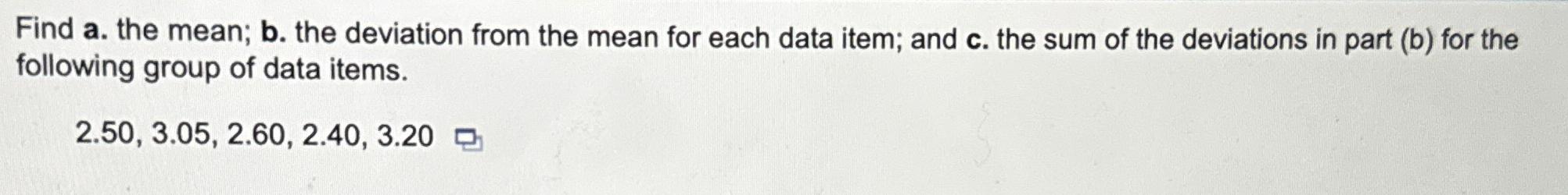 Solved Find a. ﻿the mean; b. ﻿the deviation from the mean | Chegg.com