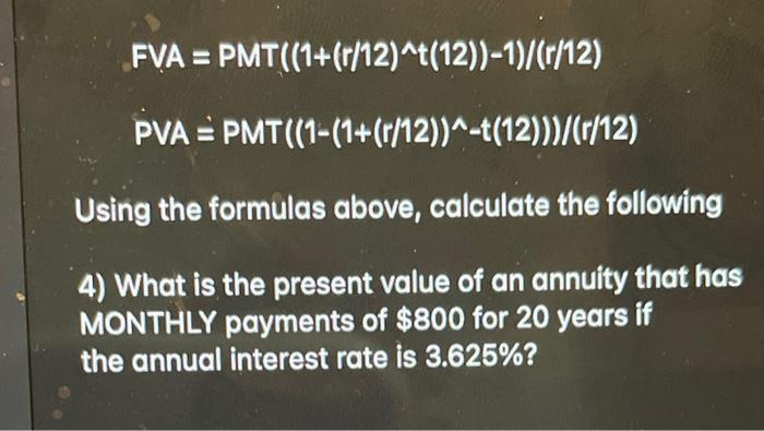 Solved FVA=PMT((1+(r/12)∧t(12))−1)/(r/12) PVA | Chegg.com