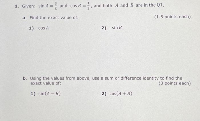Solved 3 1. Given: sin A = and cos B = /₁ a. Find the exact | Chegg.com