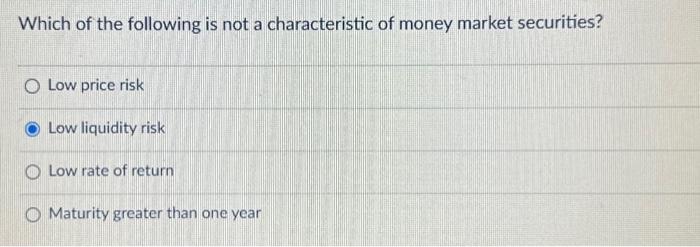 Solved Which of the following is not a characteristic of | Chegg.com