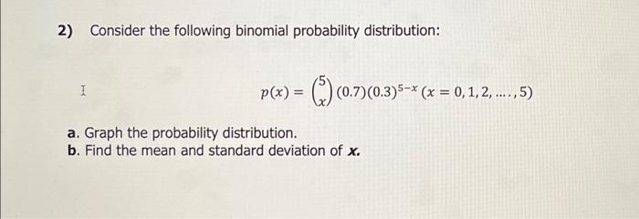 Solved 2) Consider the following binomial probability | Chegg.com