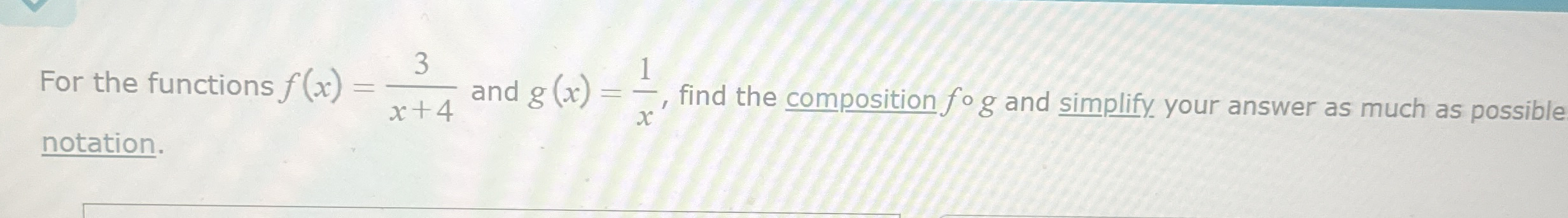 Solved by an EXPERT For the functions f(x)=3x+4 ﻿and g(x)=1x, ﻿find the | Chegg.com