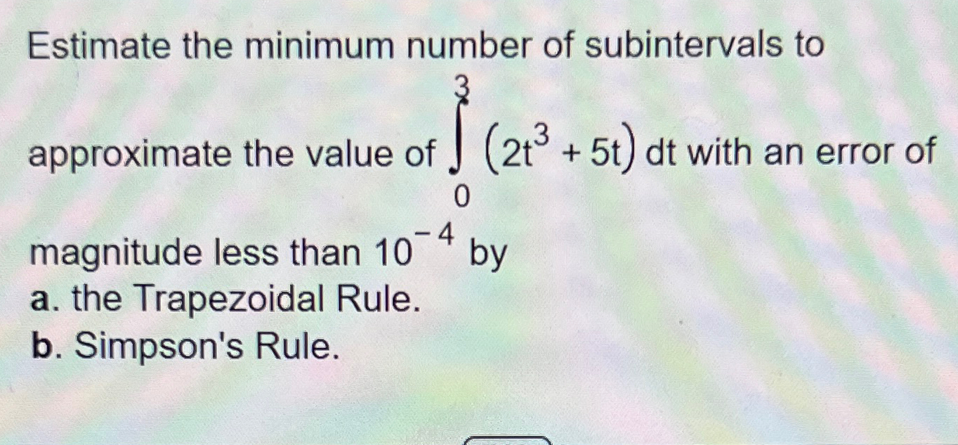 Solved Estimate the minimum number of subintervals to | Chegg.com