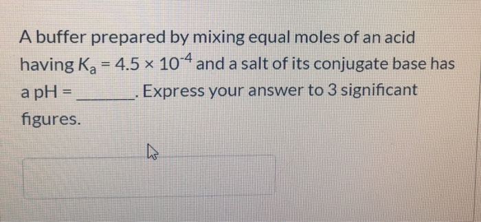 Solved A buffer prepared by mixing equal moles of an acid | Chegg.com