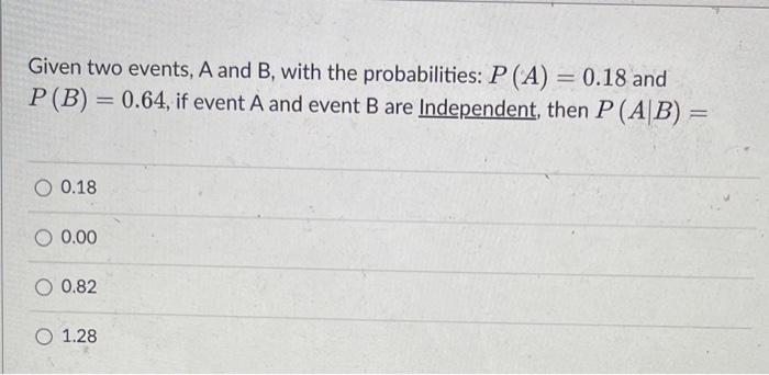 Solved Given two events, A and B, with the probabilities: | Chegg.com