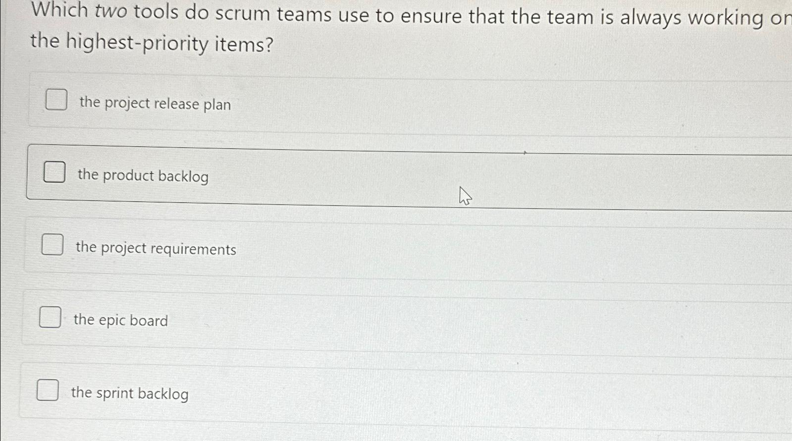 Solved Which two tools do scrum teams use to ensure that the | Chegg.com