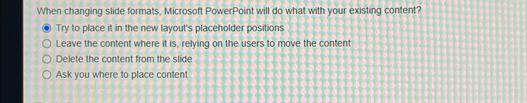 Solved When changing slide formats, Microsoft PowerPoint | Chegg.com