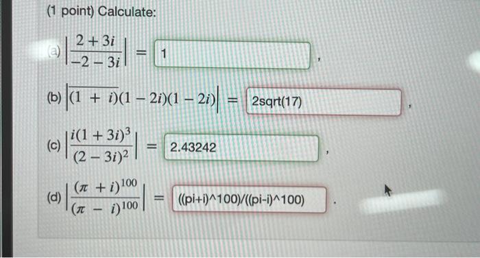 Solved (1 point) Calculate: (a) ∣∣−2−3i2+3i∣∣= (b) | Chegg.com