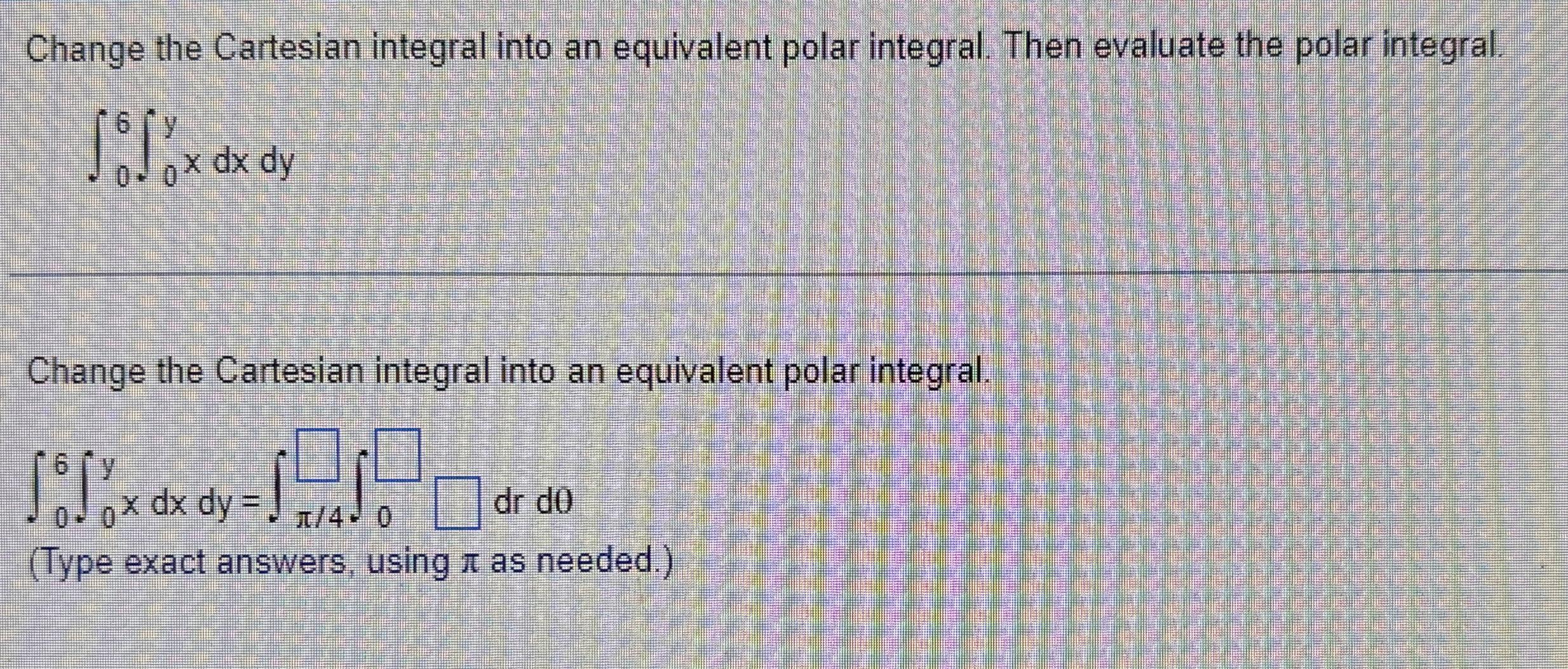 Solved Change the Cartesian integral into an equivalent | Chegg.com