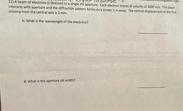Solved 11) A beam of electrons is directed to a single slit | Chegg.com