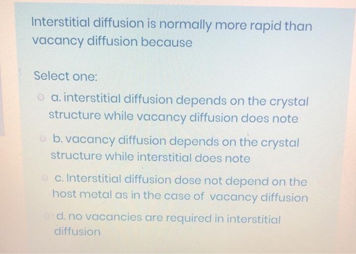 Solved Interstitial diffusion is normally more rapid than | Chegg.com
