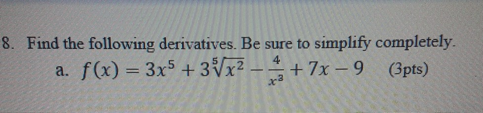 Solved 8. Find the following derivatives. Be sure to | Chegg.com
