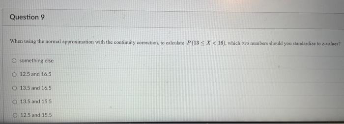 Solved When Using The Normal Approximation With The