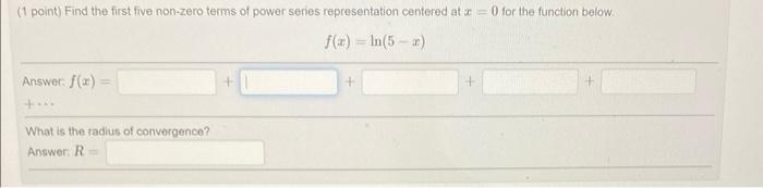 Solved (1 point) Find the first five non-zero terms of power | Chegg.com