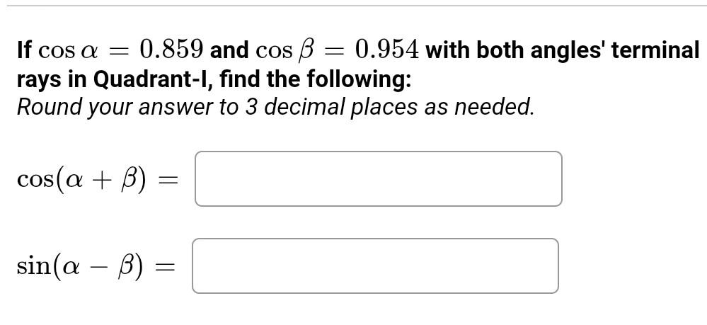 Solved If cos a = 0.859 and cos ß = 0.954 with both angles' | Chegg.com