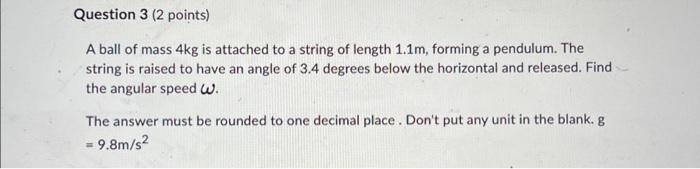 Solved A ball of mass 4 kg is attached to a string of length | Chegg.com