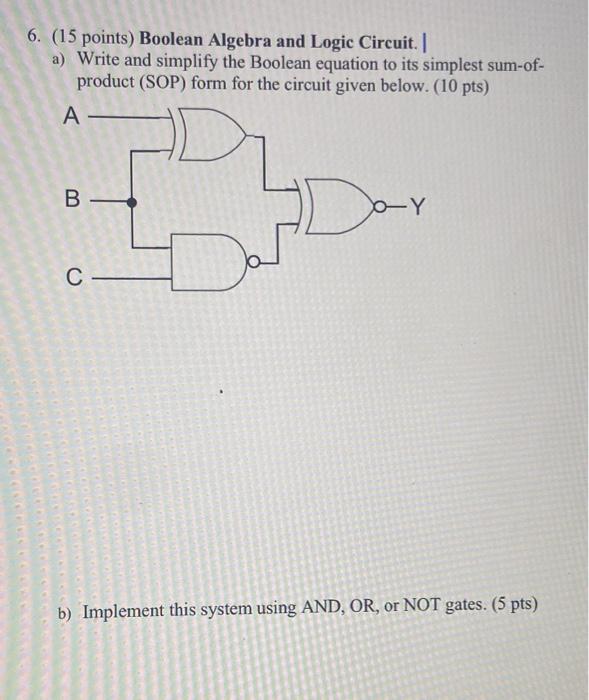 Solved 6. ( 15 points) Boolean Algebra and Logic Circuit. | | Chegg.com