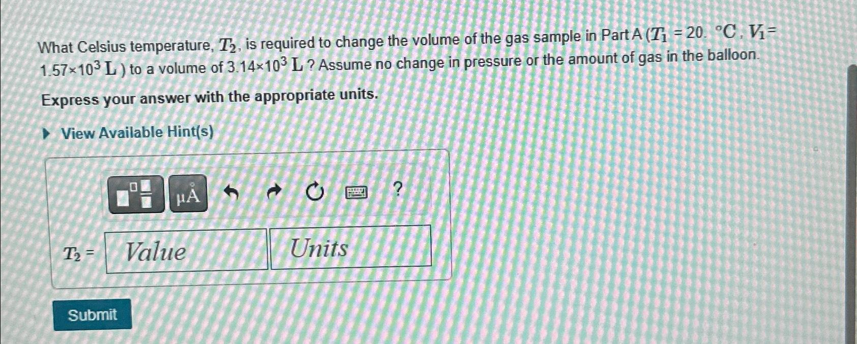 Solved What Celsius temperature, T2, ﻿is required to change | Chegg.com