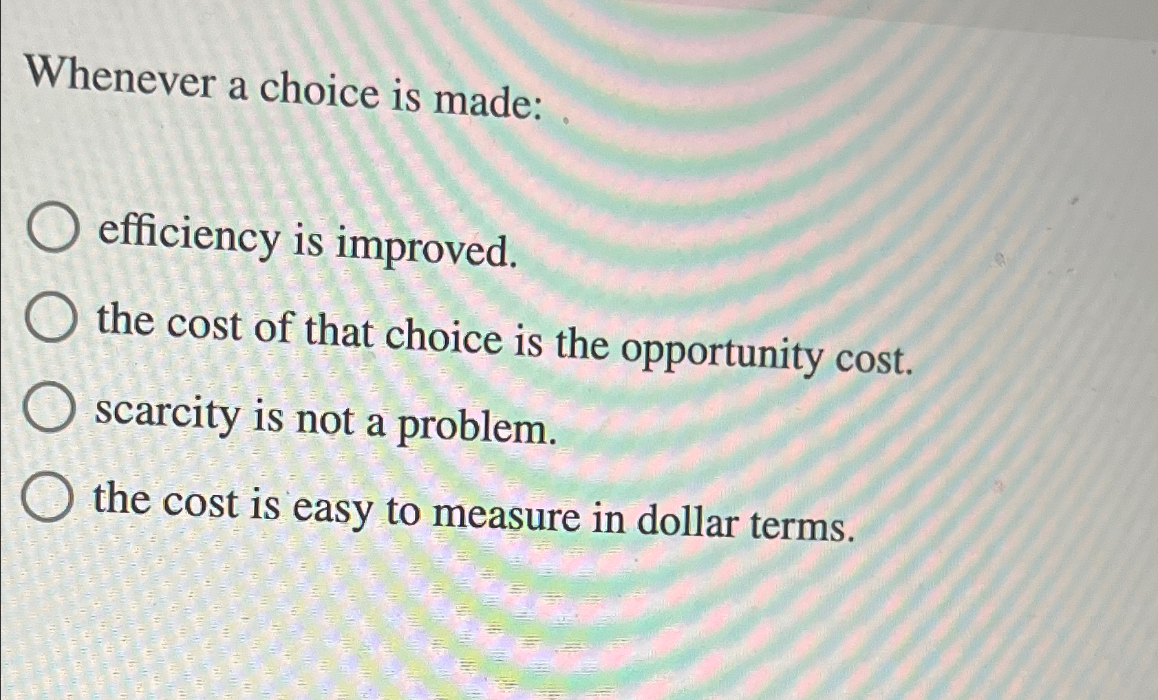 Solved Whenever a choice is made:efficiency is improved.the | Chegg.com