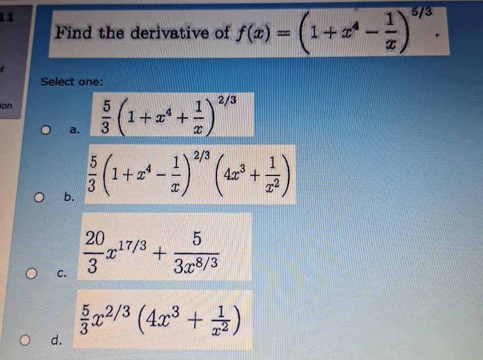 Solved Find the derivative of f(x)=(1+x4-1x)53Select | Chegg.com